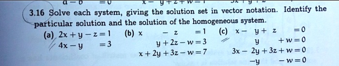 316 solve each system giving the solution set in vector notation identify the particular ...