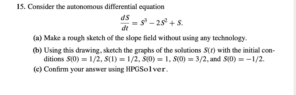 Consider the autonomous differential equation dS/dt = S^3 - 282 + S. (a ...