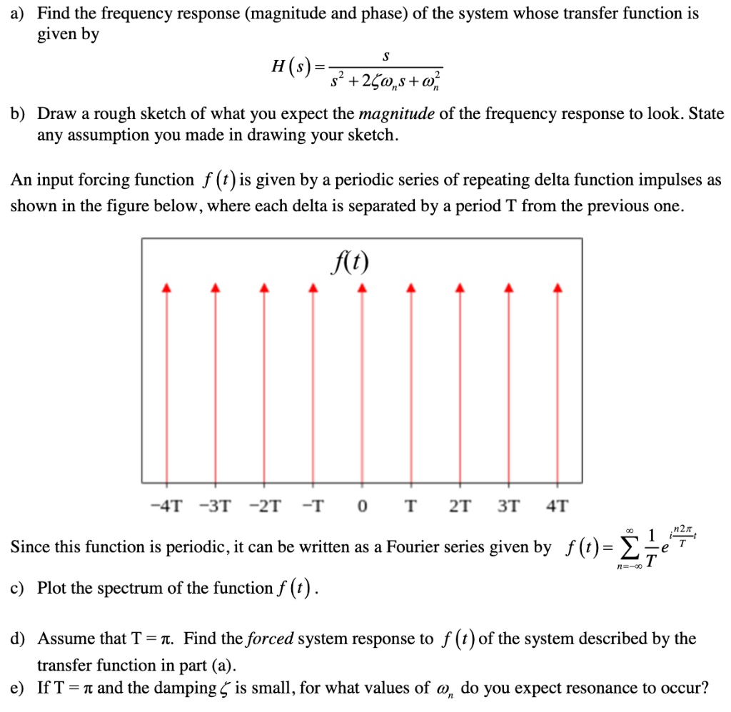 a) Find the frequency response (magnitude and phase) of the system ...