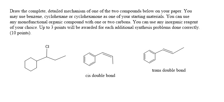 SOLVED: Draw the complete detailed mechanism of one ofthe two compounds below On YOur paper, You ...
