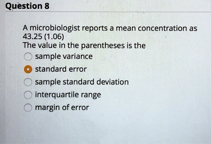 SOLVED: Question 8 microbiologist reports a mean concentration as 43.25 ... SOLVED: Question 8 microbiologist reports a mean concentration as 43.25 ...