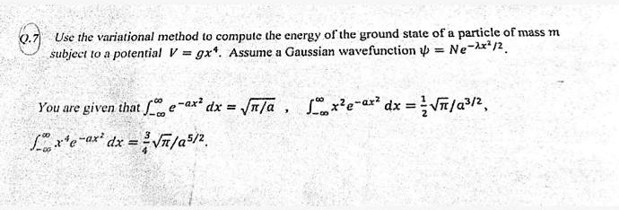 SOLVED: Use the variational method to compute the energy of the ground state of a particle of ...