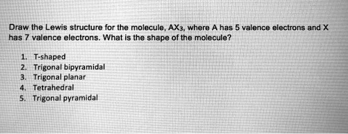 SOLVED: Draw the Lewis structure for the molecule, AX2, where A has 5 ...