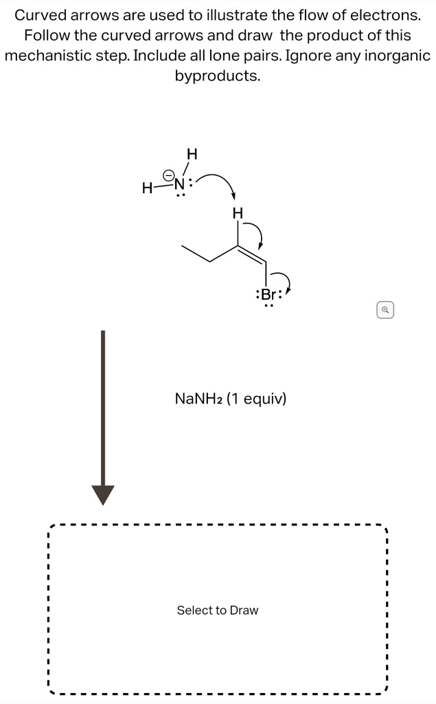 Curved arrows are used to illustrate the flow of electrons. Follow the ...