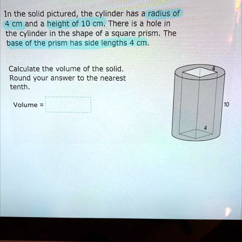 SOLVED: 'Can someone help me out? In the solid pictured, the cylinder has a radius of 4 cm and a ...
