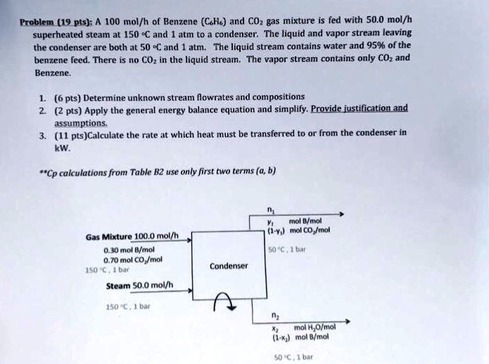 SOLVED: Problemi (19 ptsj: A 100 mol/h o Benzene (CoHo) and COz gas ...