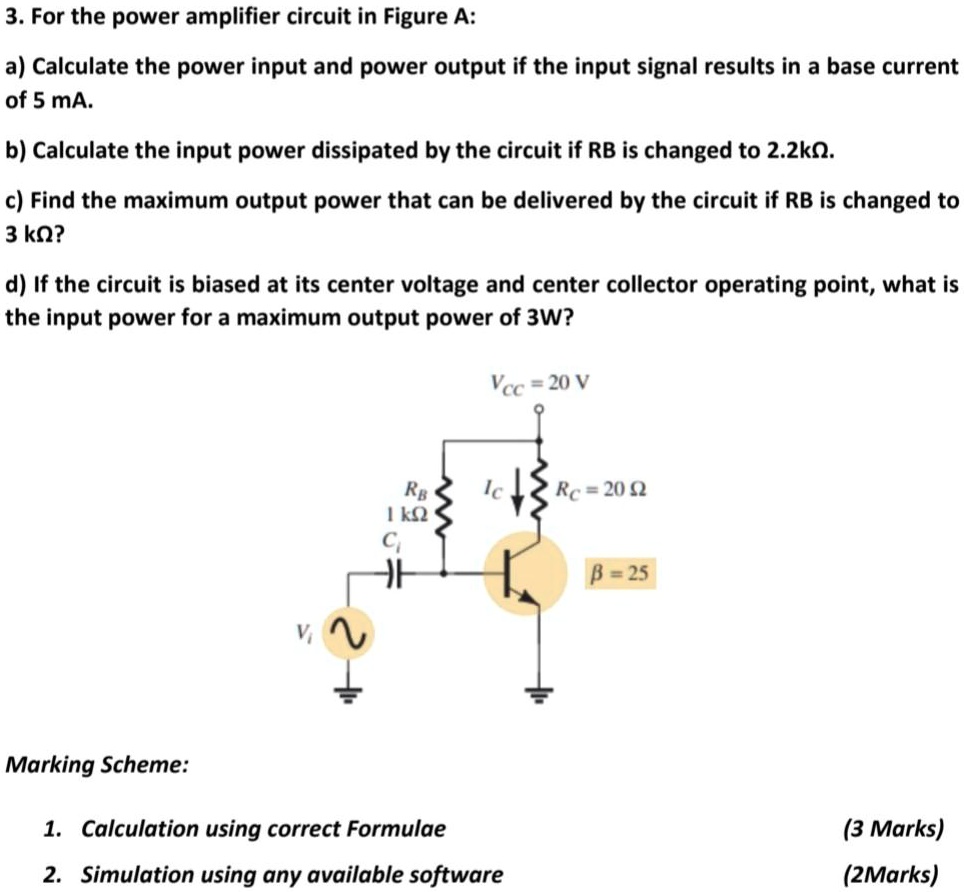 SOLVED: Please solve it. 3. For the power amplifier circuit in Figure A: a) Calculate the power ...