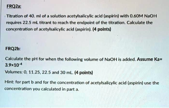 SOLVED: Titration of 40 mL of a solution of acetylsalicylic acid ...