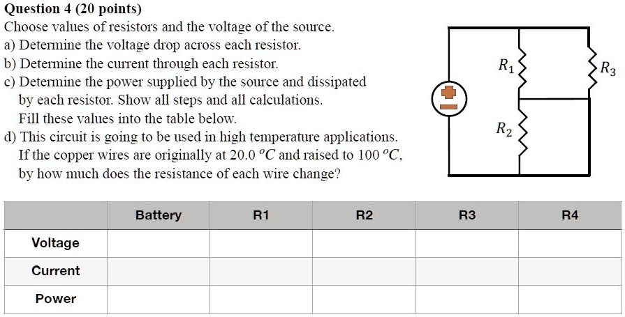 SOLVED: Question 4 (20 points) Choose values of resistors and the voltage of the source a ...