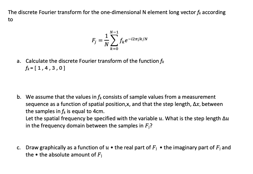 SOLVED: The discrete Fourier transform for the one-dimensional N element long vector fk ...