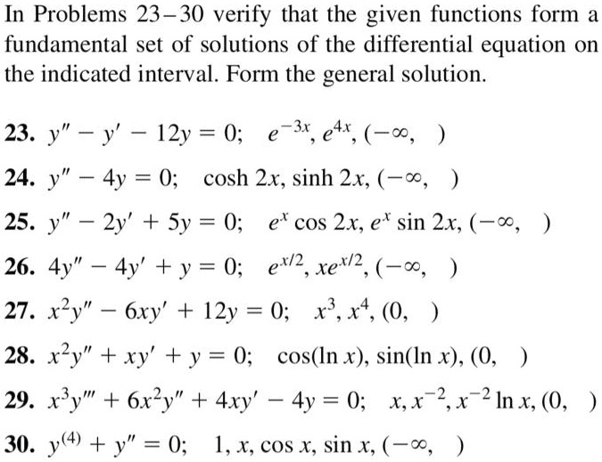 SOLVED: In Problems 23-30, verify that the given functions form a fundamental set of solutions ...