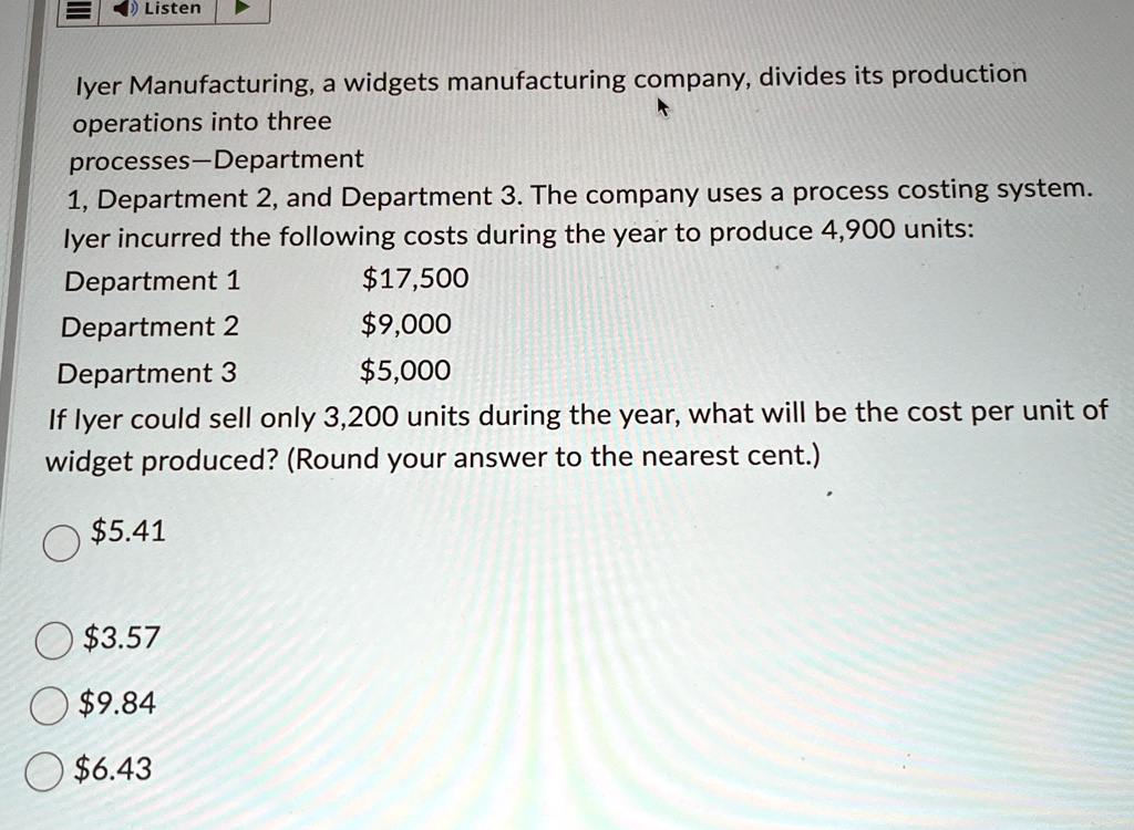 Listen lyer Manufacturing, a widgets manufacturing company, divides its ...