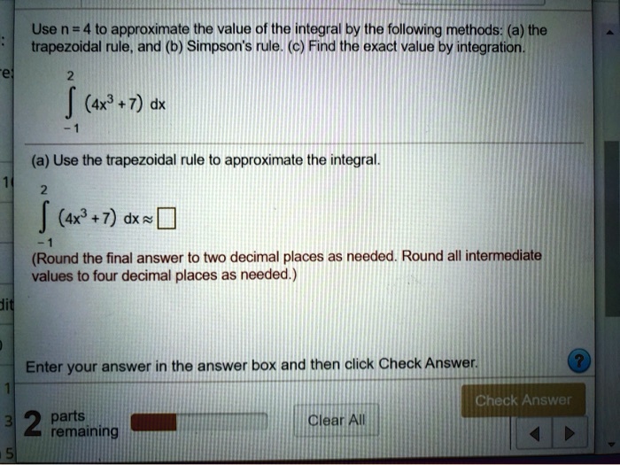 SOLVED: Use n = 4 t0 approximate the value of (he integral by the ...
