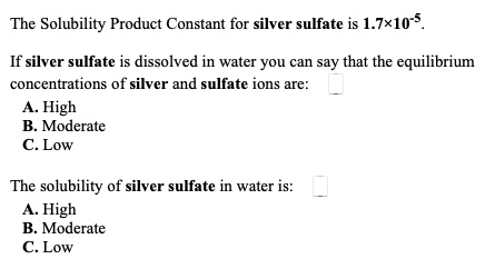 SOLVED: The Solubility Product Constant for silver sulfate is 1.7x1O If ...
