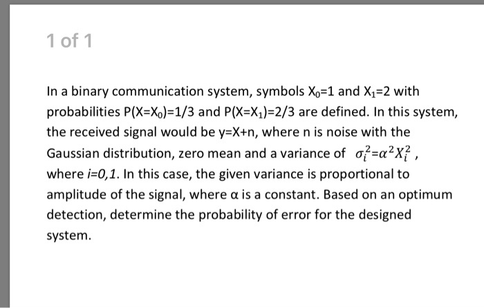 SOLVED: In a binary communication system, symbols X0-1 and X1-2 with probabilities P(X-X0)-1/3 ...