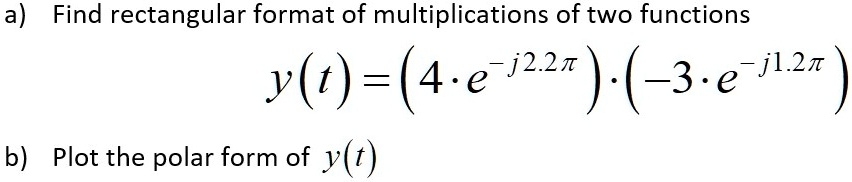 a find rectangular format of multiplications of two functions 7 b plot ...