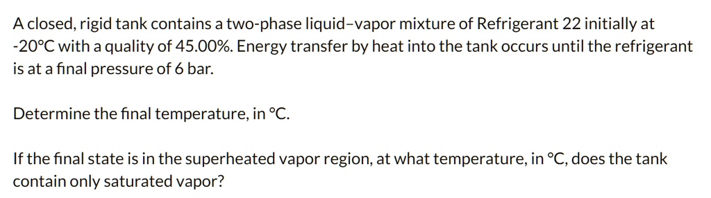 SOLVED: A closed,rigid tank contains a two-phase liquid-vapor mixture ...