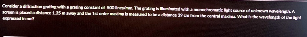 Solved Consider A Diffraction Grating With A Grating Constantof 500 Lines Mm The Grating Is