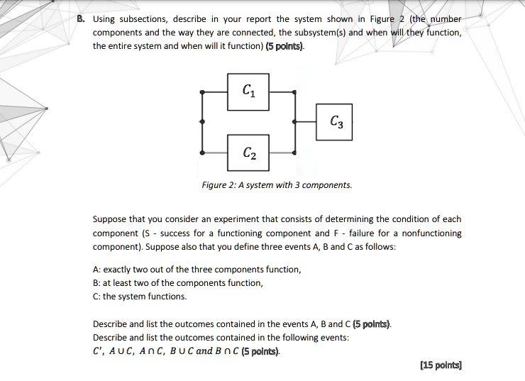 SOLVED: Using subsections, describe your report the system shown in Figure (the number of ...