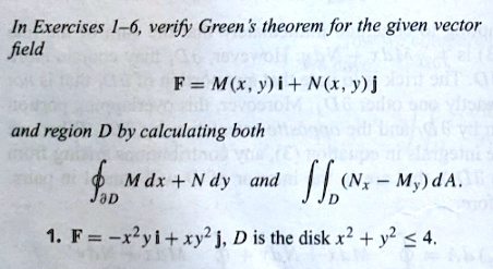 SOLVED: In Exercises 1-6, verify Green's theorem for the given vector field F = M(x, y)i + N(x ...