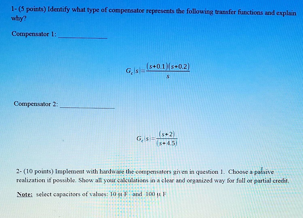 SOLVED: 1-(5 points) Identify what type of compensator represents the ... SOLVED: 1-(5 points) Identify what type of compensator represents the ...
