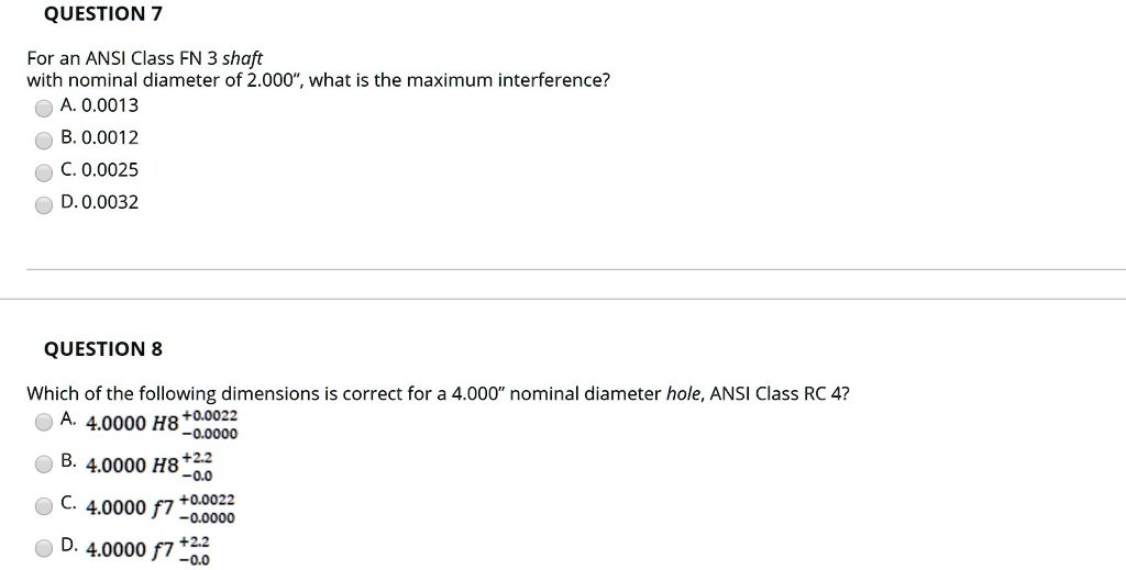 SOLVED: QUESTION 7 For an ANSI Class FN 3 shaft with a nominal diameter ... SOLVED: QUESTION 7 For an ANSI Class FN 3 shaft with a nominal diameter ...
