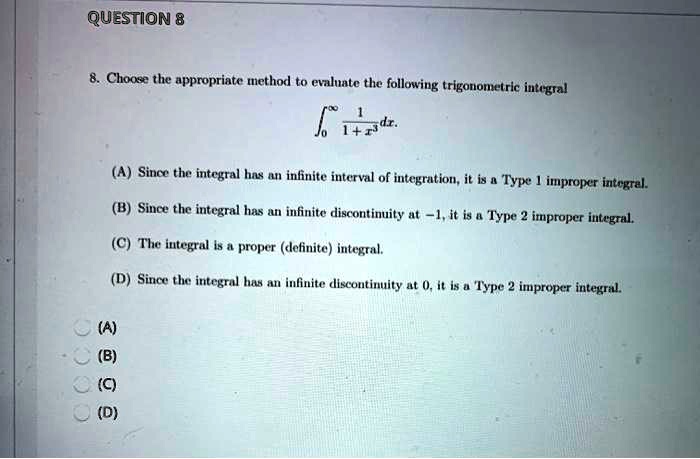 QUESTION 8 8. Choose the appropriate method to evaluate the following trigonometric integral ...