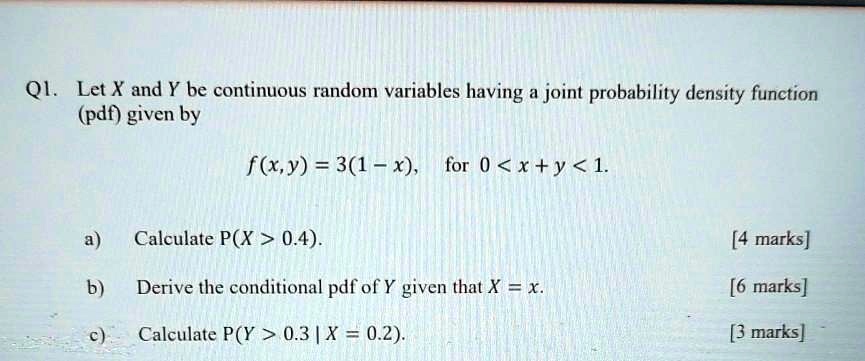 SOLVED: Q1. Let X and Y be continuous random variables having a joint probability density ...