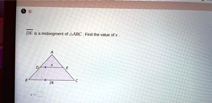 SOLVED: DE is a midsegment of AABC Find the value of X