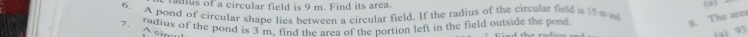 SOLVED: radus of a circular field is 9 m. Find its area. 7 radi of ...