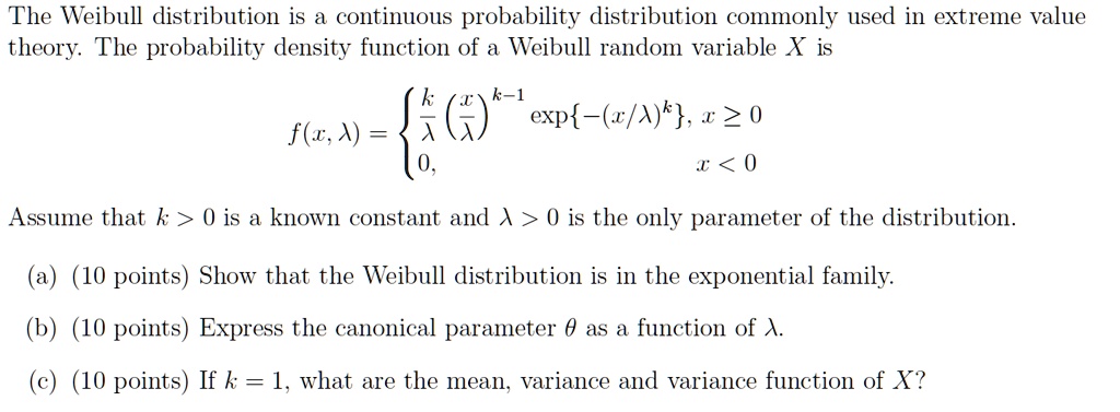 SOLVED: The Weibull distribution is a continuous probability ...