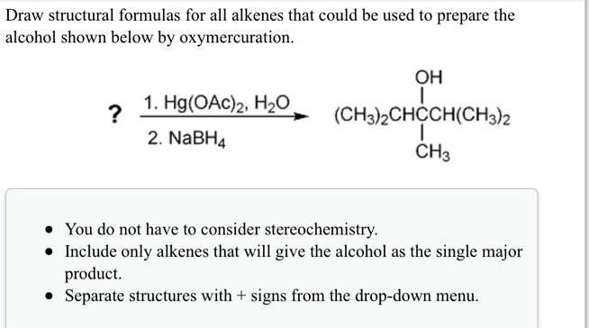 draw structural formulas for all alkenes that could be used to prepare ...