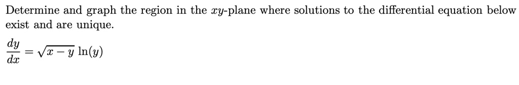 Determine and graph the region in the xy-plane where...