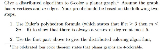 SOLVED: Give distributed algorithm to 6-color a planar graph: Assume ...