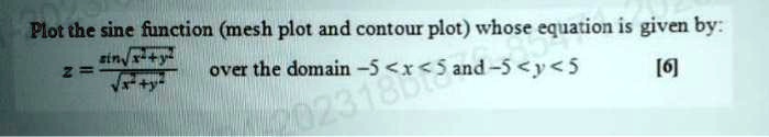 Plot The Sine Function Mesh Plot And Contour Plot Whose Equation Is
