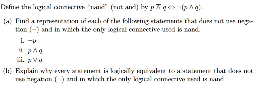 define the logical connective nand not and by p 7q pq find a representation of each of the ...