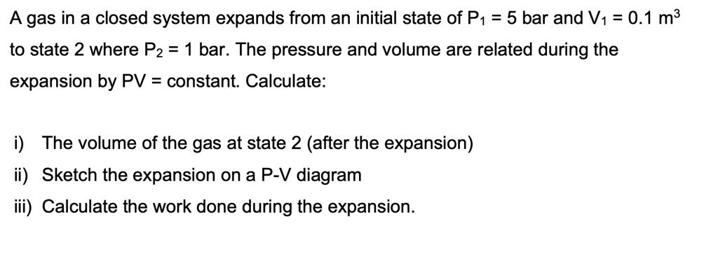 SOLVED: A gas in a closed system expands from an initial state of P ...
