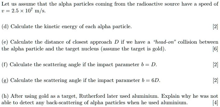 let us assume that the alpha particles coming from the radioactive ...