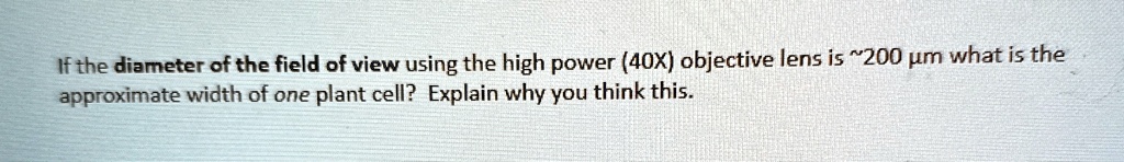 If the diameter of the field of view using the high power (40X ...