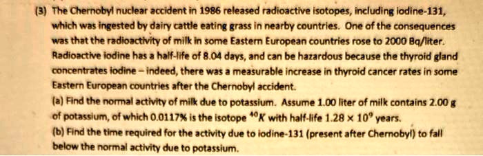 SOLVED: The Chernobyl nuclear accident in 1986 released radioactive ...