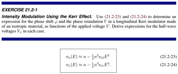 EXERCISE 21.2-1 Intensity Modulation Using the Kerr Effect. Use (21.2 ...