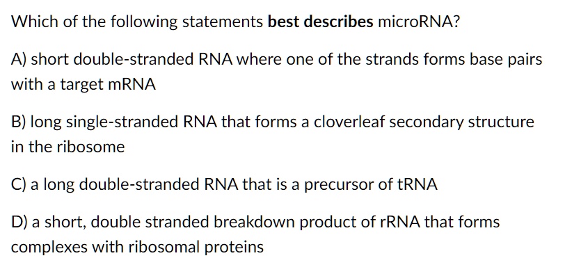 which of the following statements best describes microrna a short ...