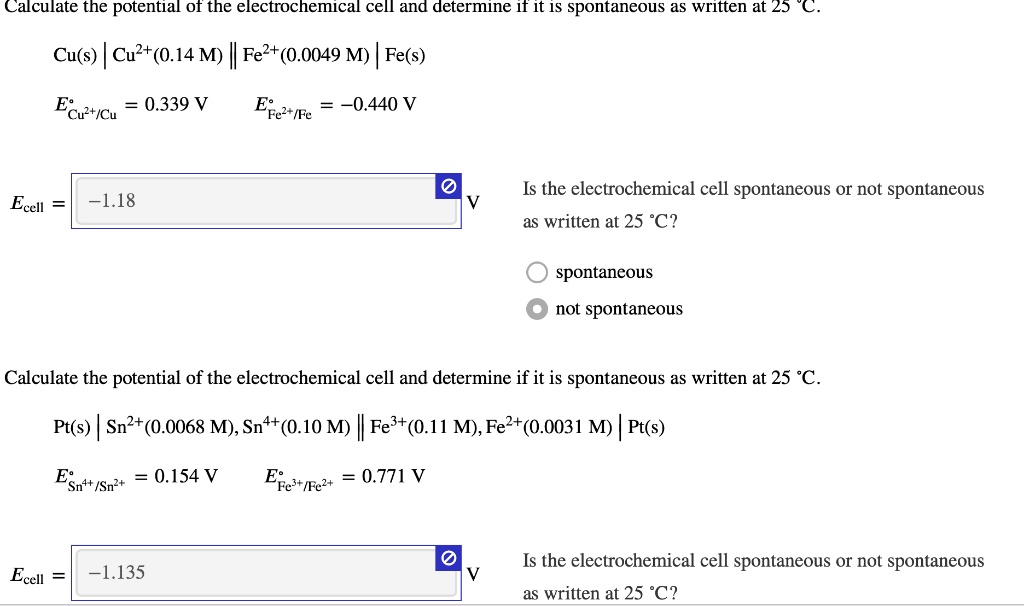 SOLVED: Calculate the potential of the electrochemical cell and determine if it is spontaneous ...