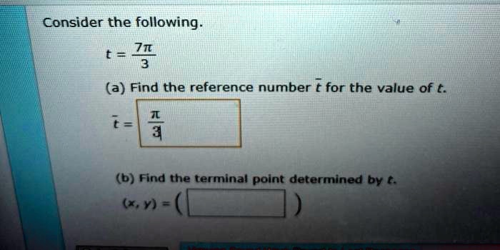 SOLVED: Consider the following 7I (a) Find the reference number t for ...