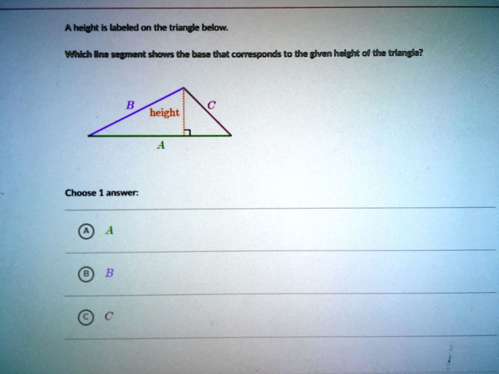 SOLVED: 'A height is labeled on the triangle below. Which line segment ...