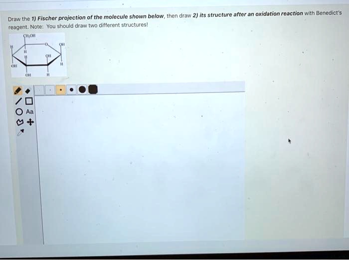 SOLVED: Fischer projection of the molecule shown below; then draw 2 ...
