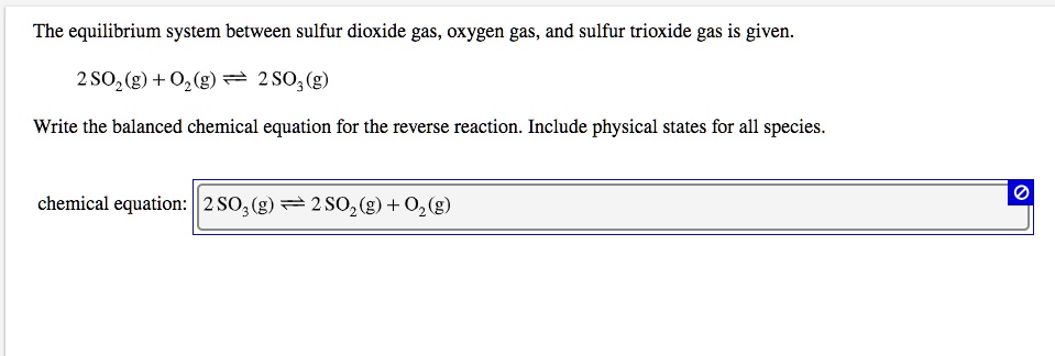 SOLVED: The equilibrium system between sulfur dioxide gas, oxygen gas ...