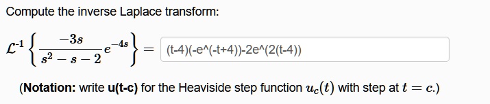 SOLVED: Compute the inverse Laplace transform (t-4)(-e^(-t+4)-2e^(2(t-4 ...