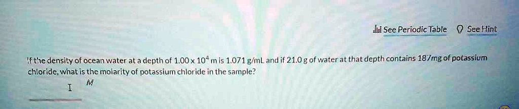 see periodic table see hint f te density of ocean water ata depth of ...