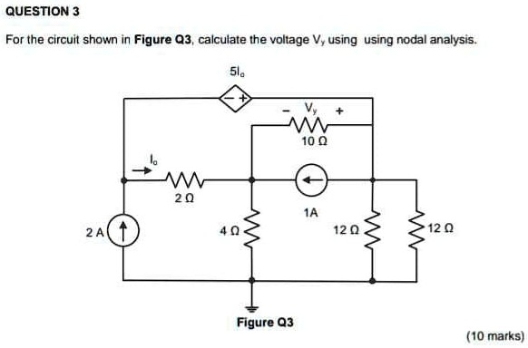 SOLVED: QUESTION 3 For the circuit shown in Figure Q3, calculate the voltage Vy using nodal ...